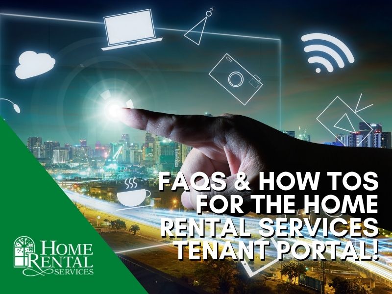 FAQs and HOW TOs for the Home Rental Services tenant portal! – Home ...